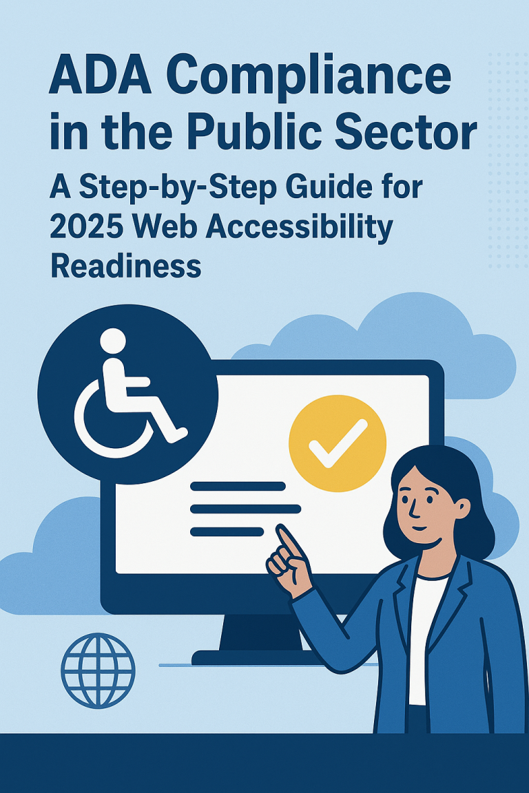 ADA Compliance 2025: A Step-by-Step Guide for Public Sector Websites
